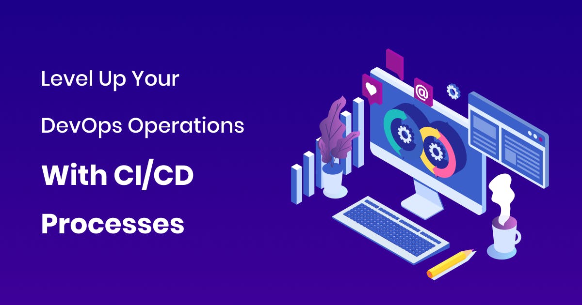 Accelerate DevOps operations with CI/CD process