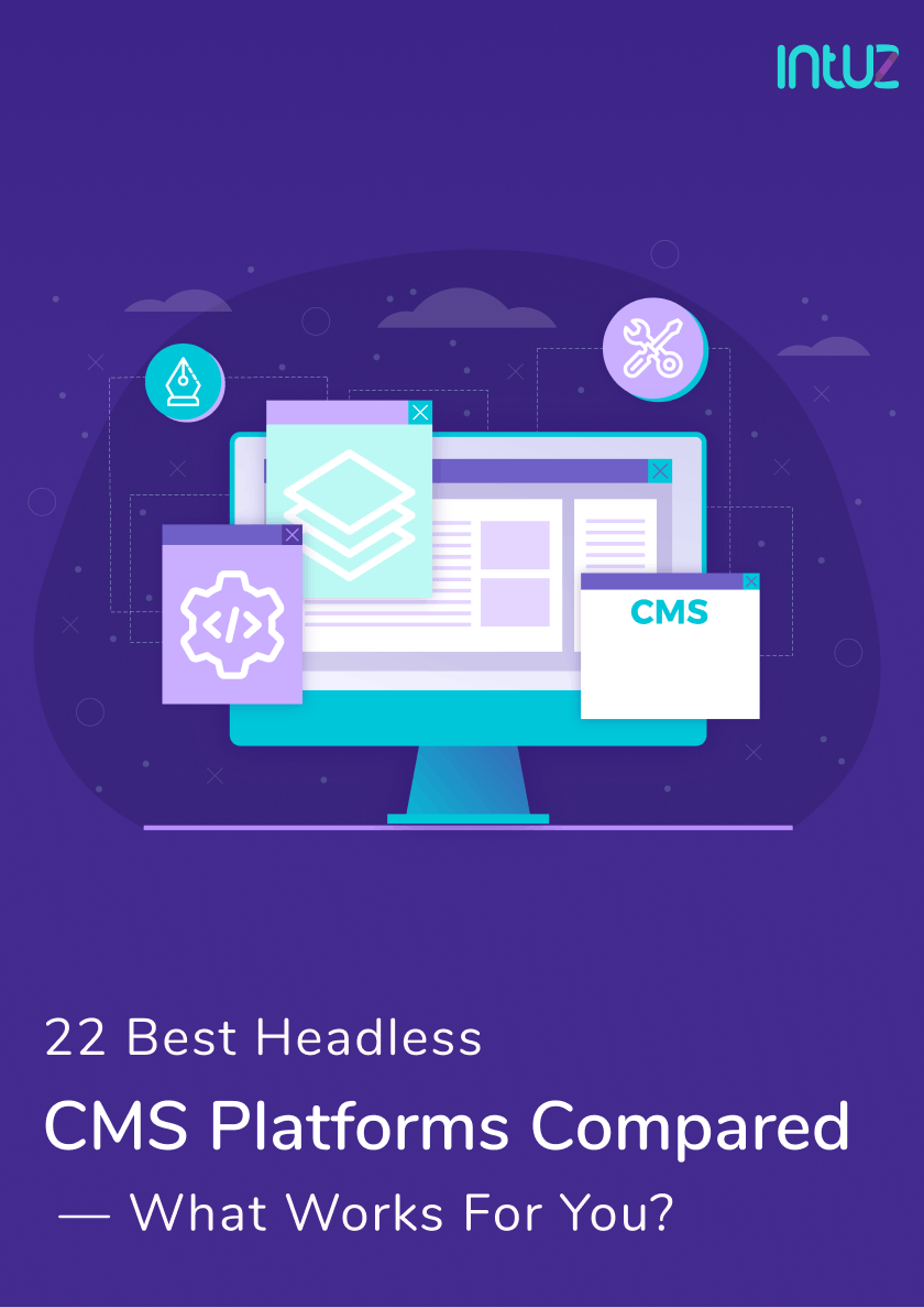 Top 22 Headless CMS Platforms: An overall Comparison