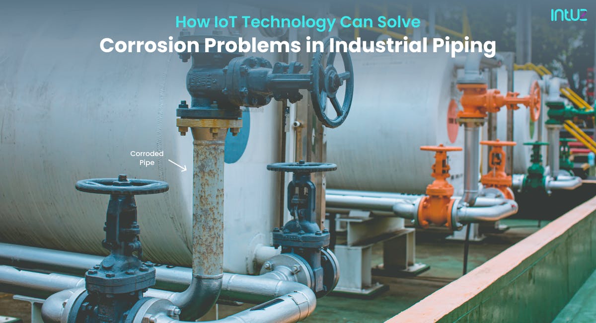 How can IoT Solve Industrial Piping Corrosion Problems?