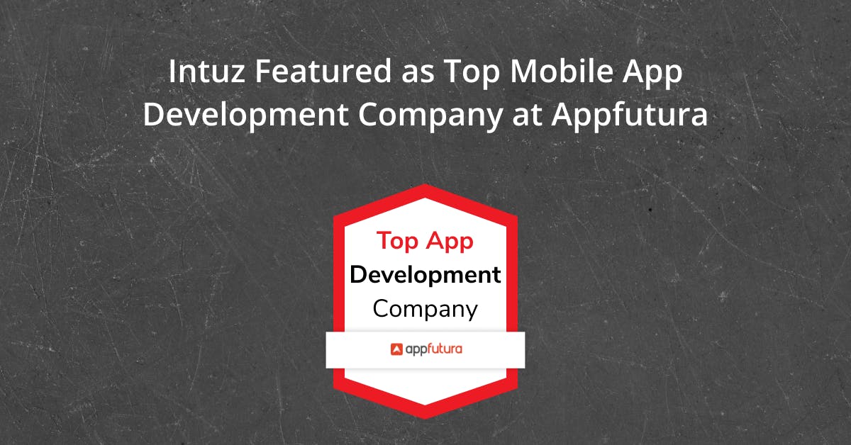 Intuz Recognised as Top Mobile App Development Company at Appfutura