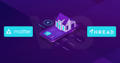 Matter vs. Thread: Choosing the Right Smart Home Technology Standard