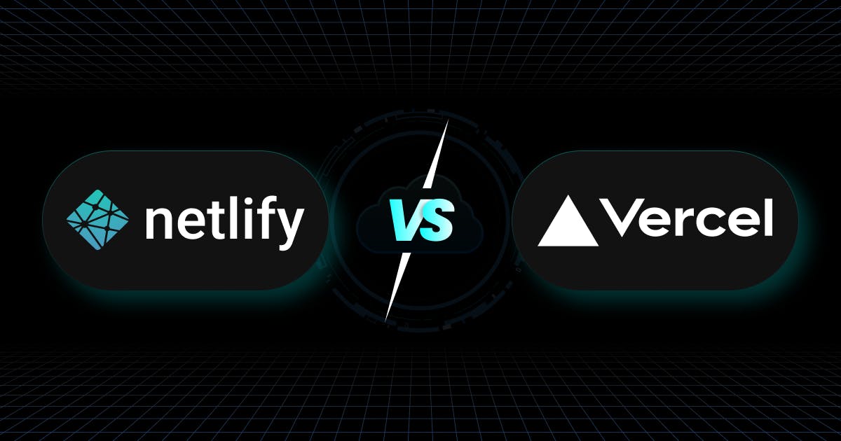 Netlify Vs Vercel In Depth Analysis Of Serverless Deployment Platforms