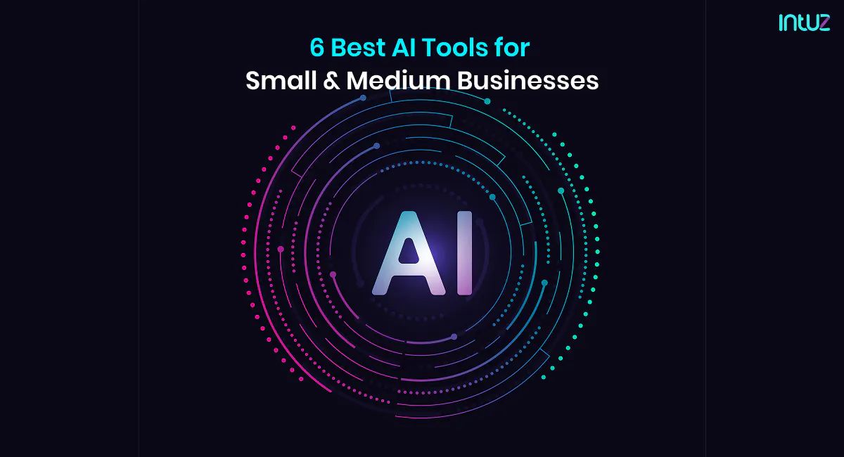 6 Best AI Tools for Small & Medium Businesses in 2025