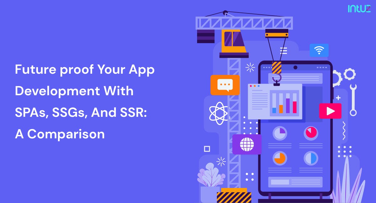 App Development With SPAs, SSGs, And SSR: A Comparison
