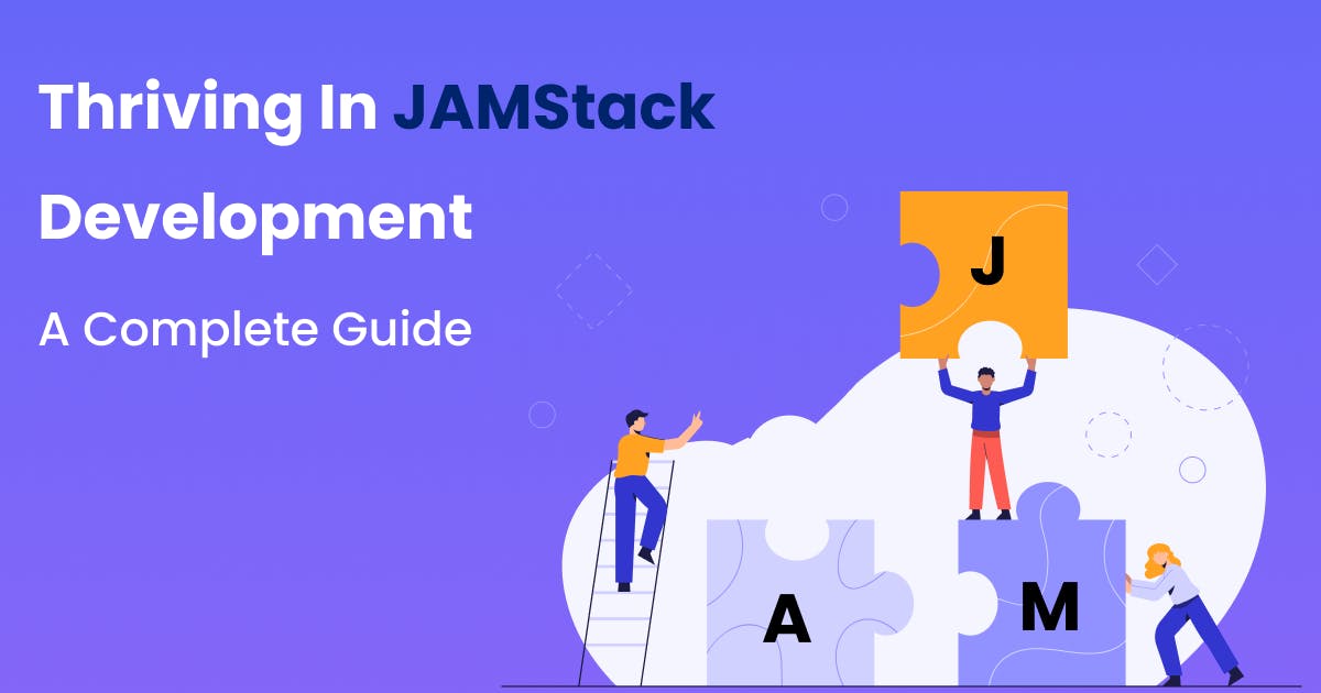 JAMStack Development - An ultimate guide