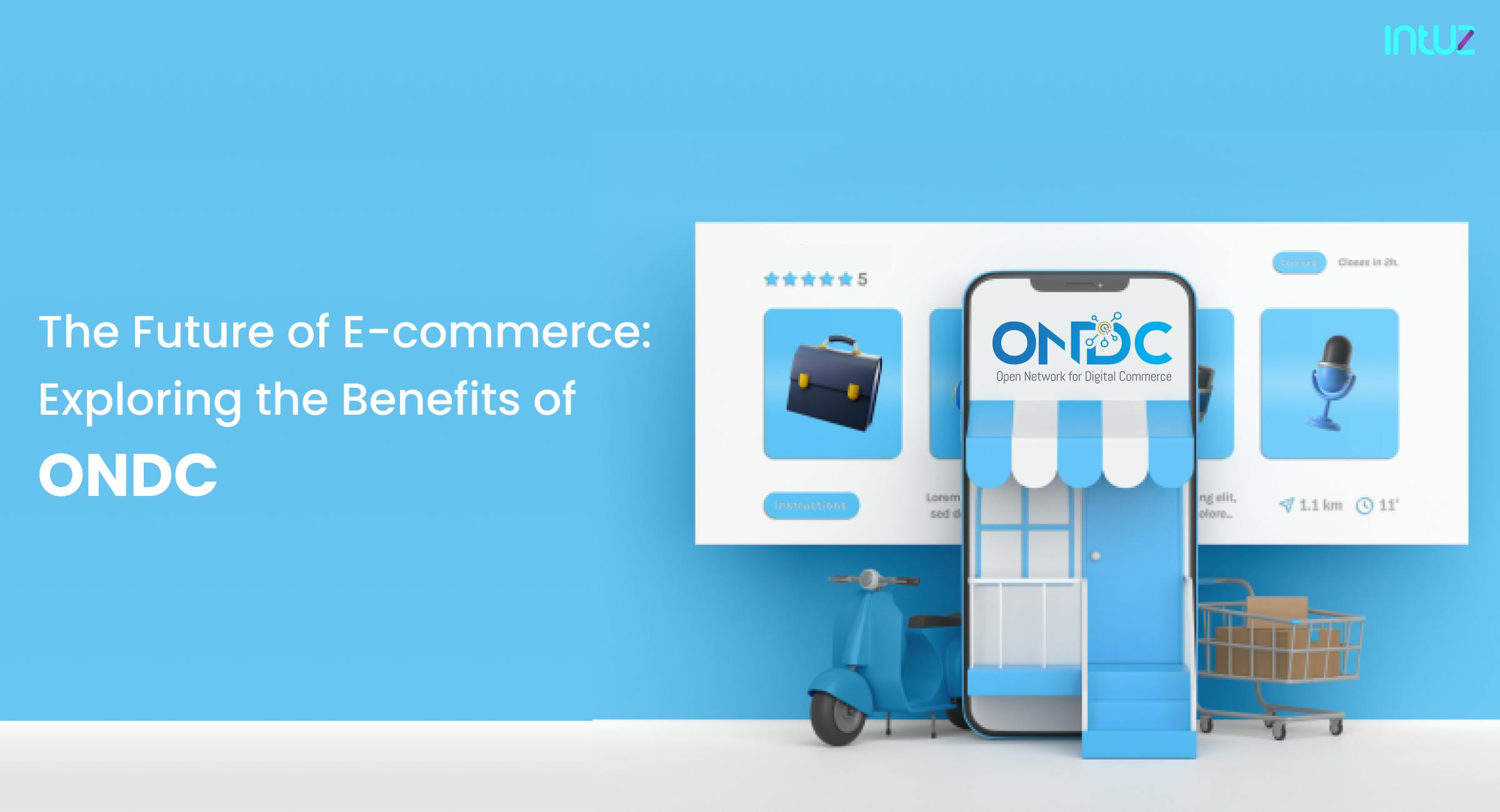 Exploring the benefits of ONDC for Ecommerce Industry