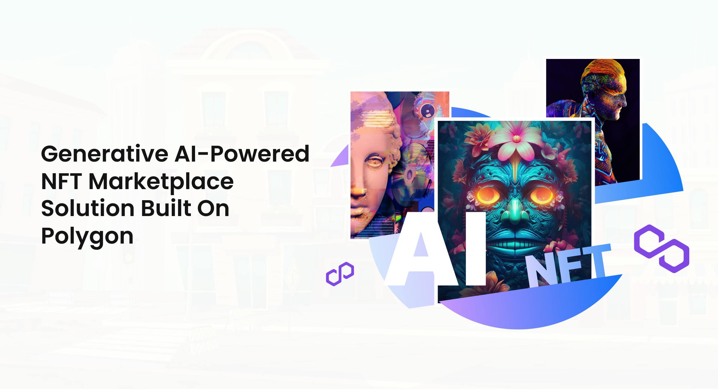 Generative AI-Powered NFT Marketplace Solution On Polygon