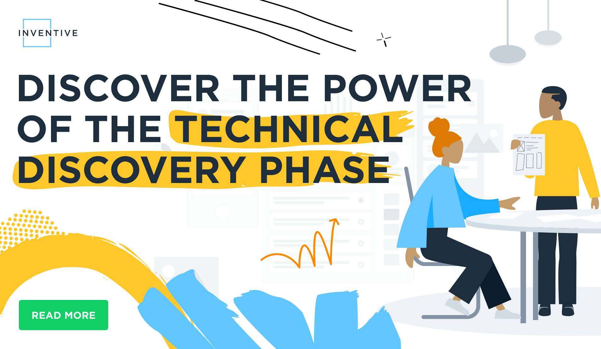 Why Your Project Needs A "Technical Discovery Phase" | Inventive Blog ...