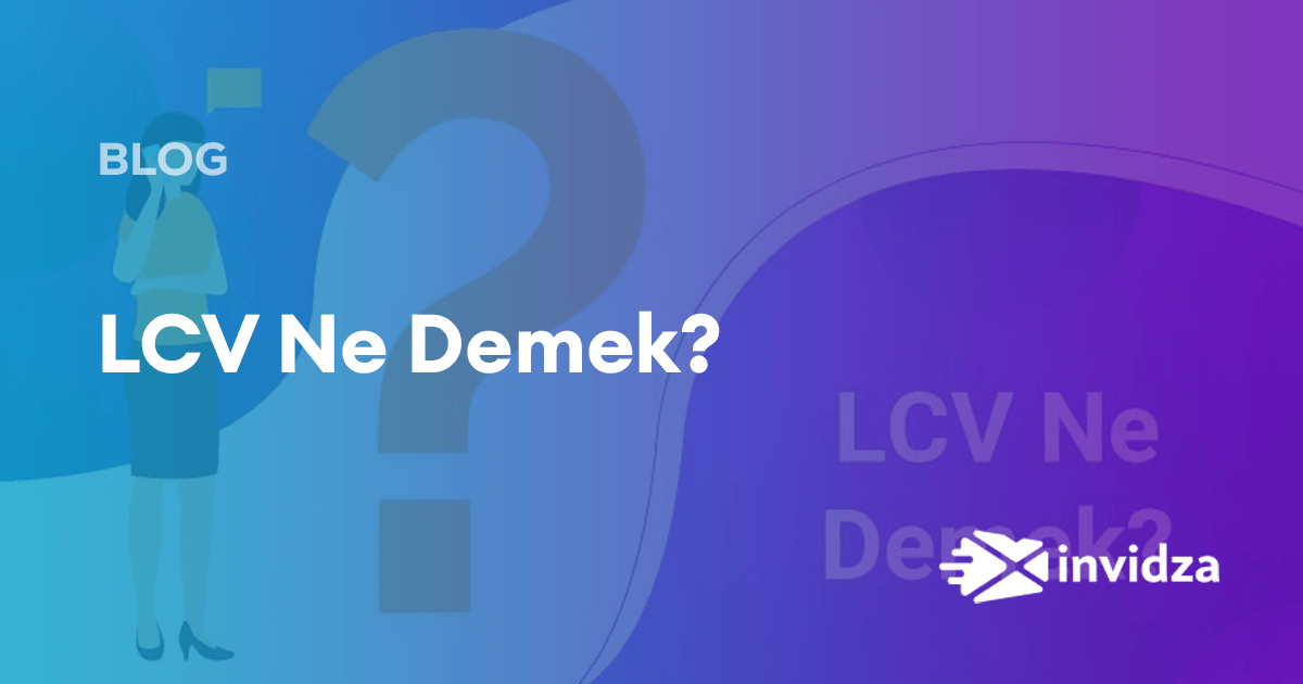LCV Ne Demek? | invidza