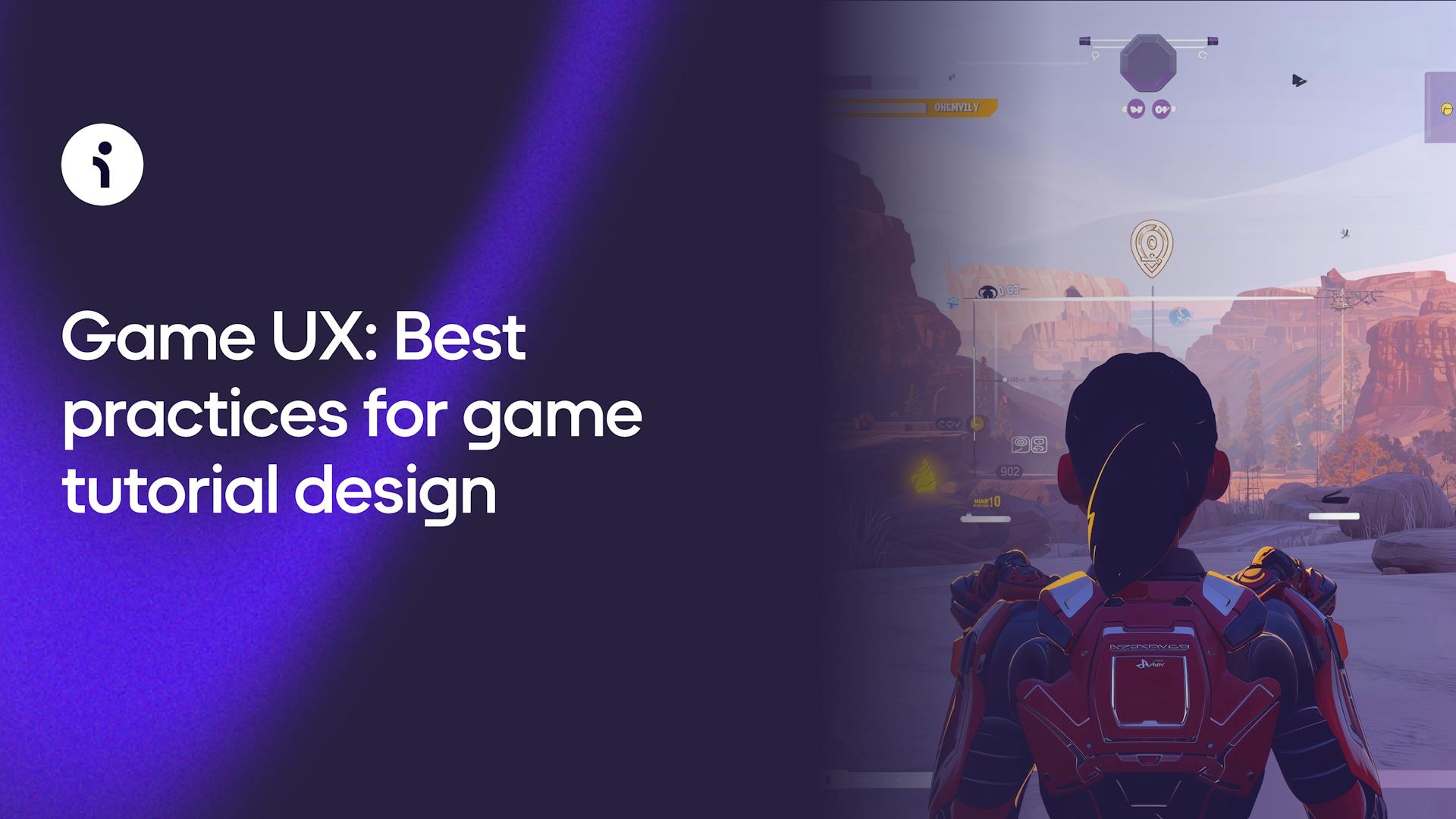 Game UX: Best practices for video game tutorial design