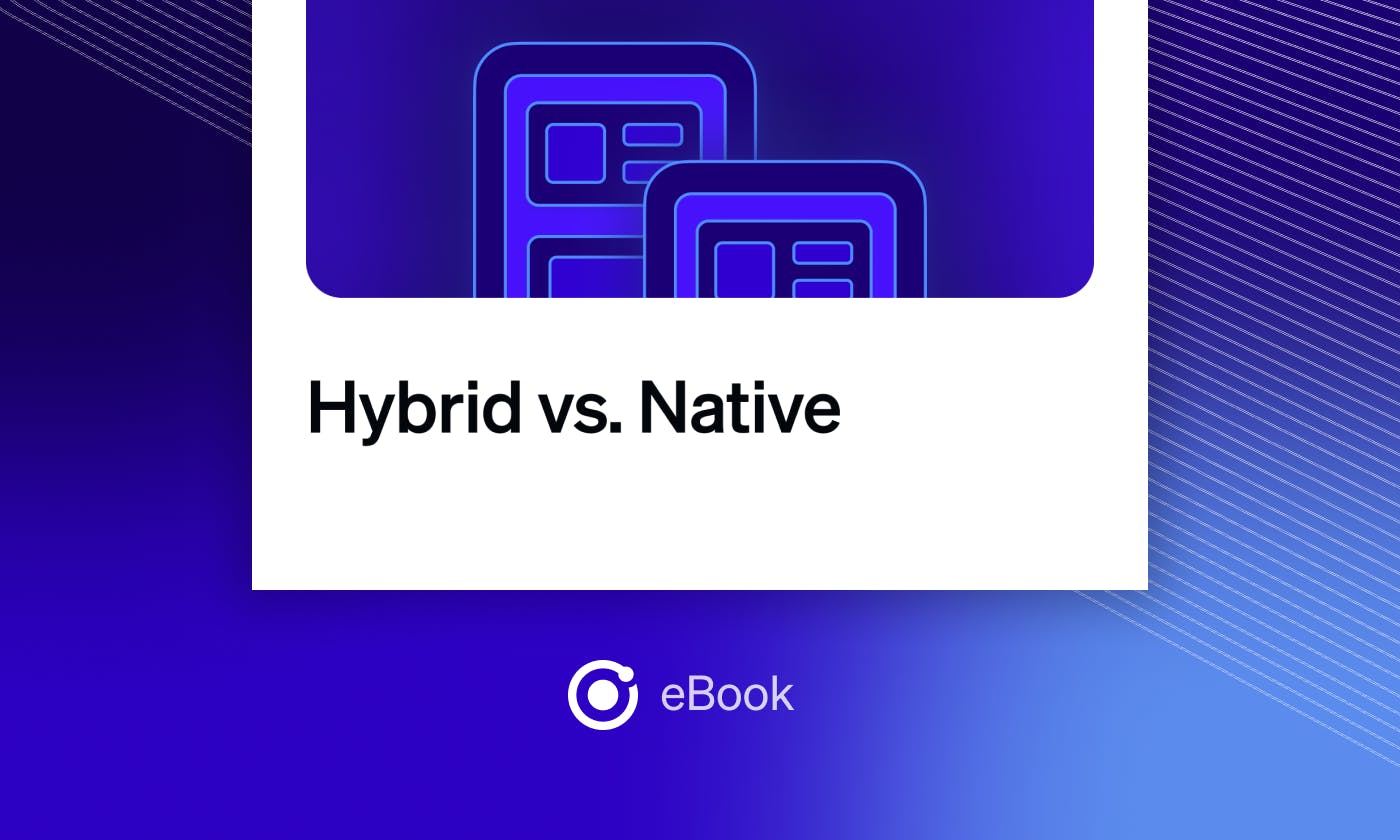 The definitive guide to hybrid vs. native app development.