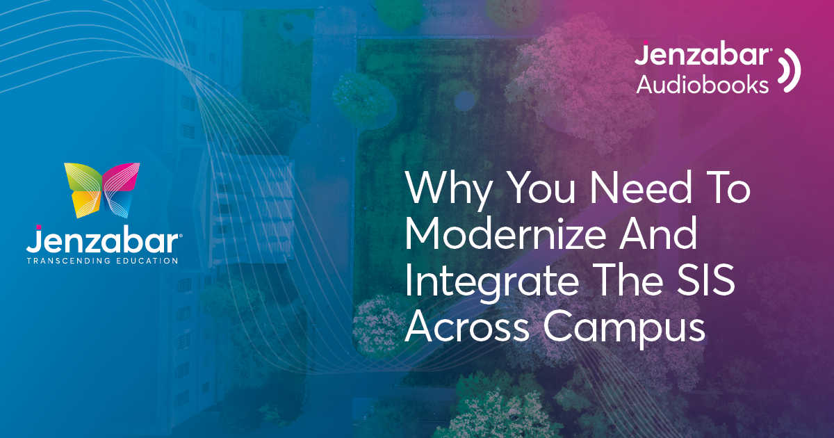 Jenzabar Audiobook - Why You Need to Modernize and Integrate the SIS Across Campus