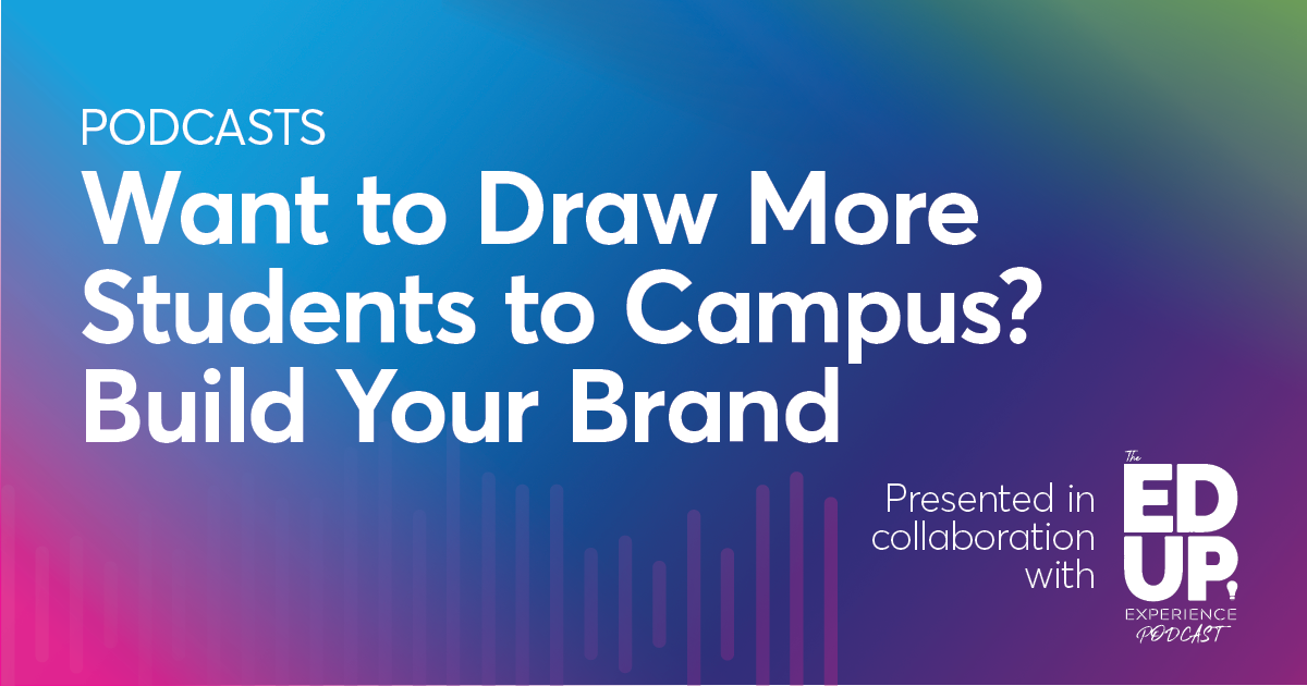 Want to Draw More Students to Campus? Build Your Brand - Jenzabar