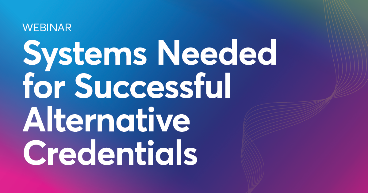 Systems Needed for Successful Alternative Credentials
