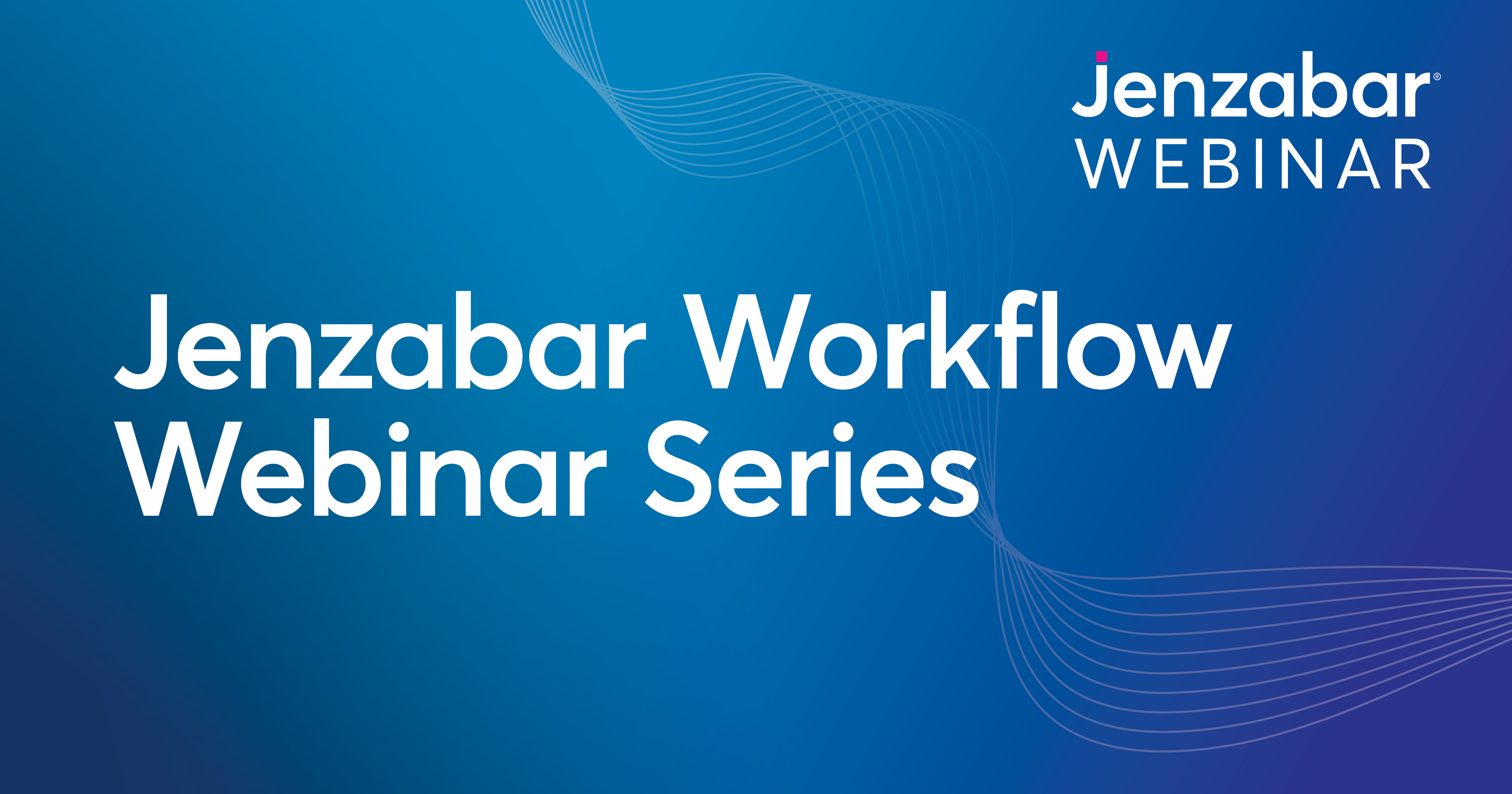 Jenzabar Workflow Webinar Series - Jenzabar