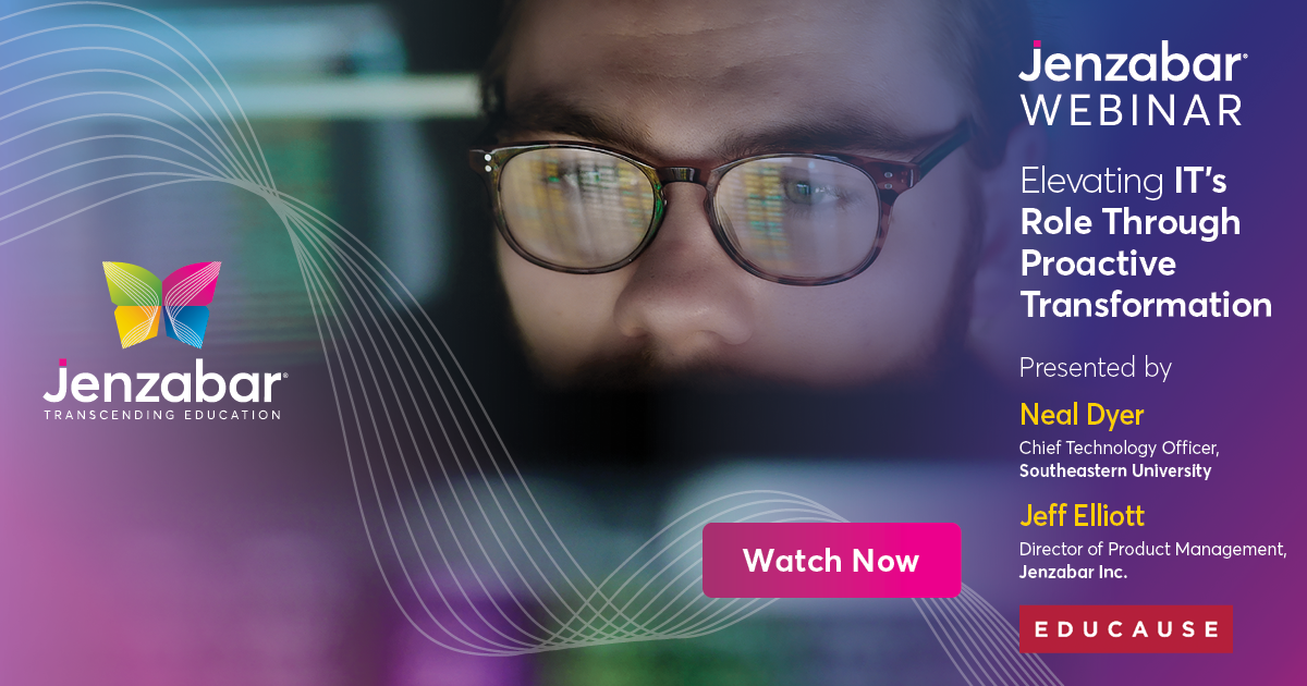 Jenzabar Webinar: Elevating IT's Role Through Proactive Transformation