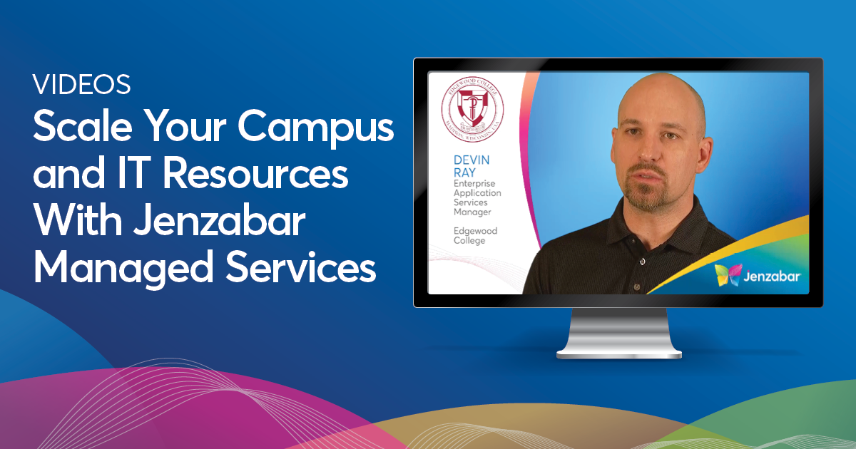 Scale Your Campus and IT Resources With Jenzabar Managed Services - Jenzabar