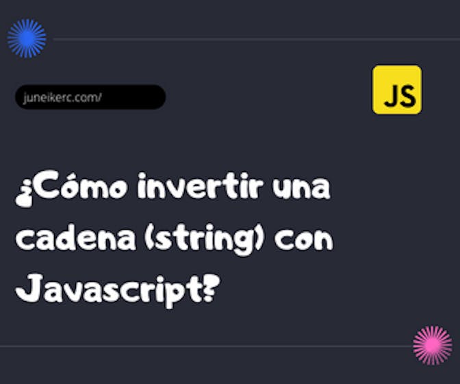 Cómo Invertir una cadena (string) en JS [3 líneas de código]