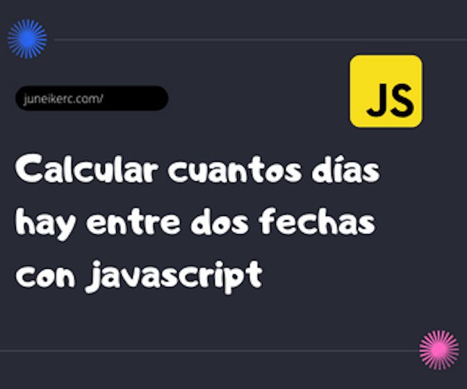 Calcular cuantos días hay entre dos fechas con javascript