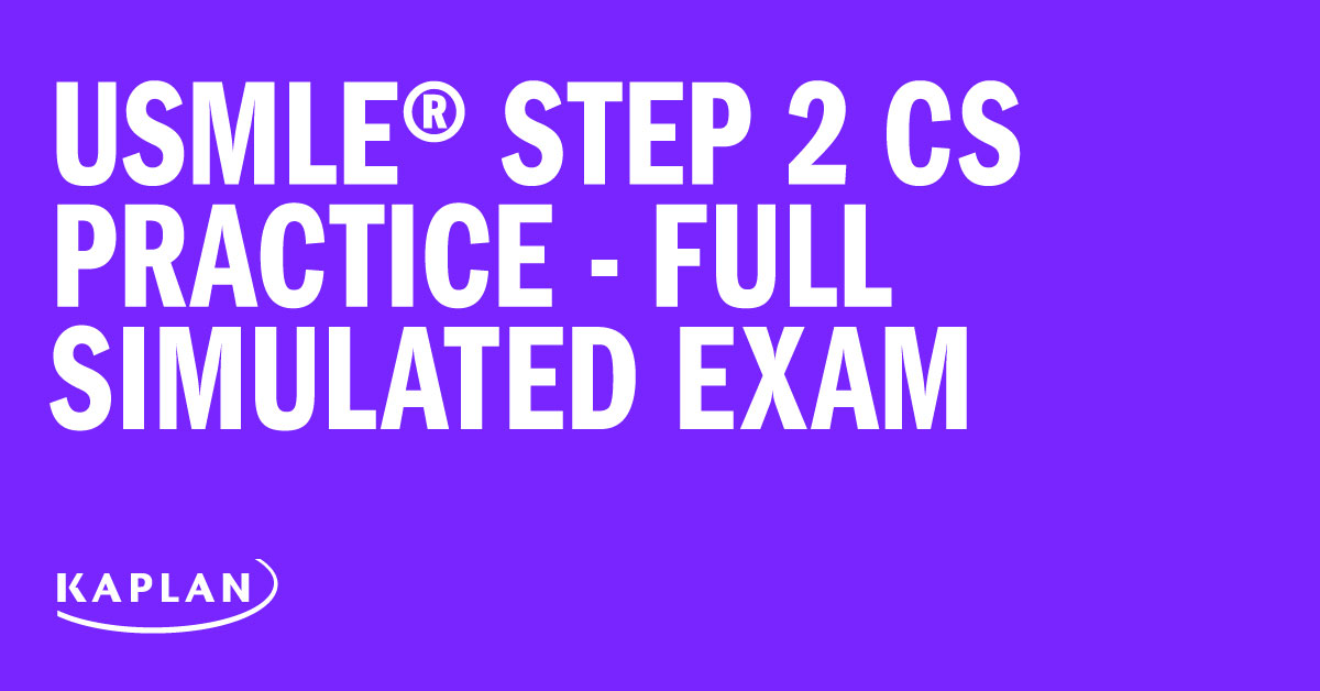 USMLE Clinical Skills Practice - Full Simulated Exam | Kaplan Test Prep