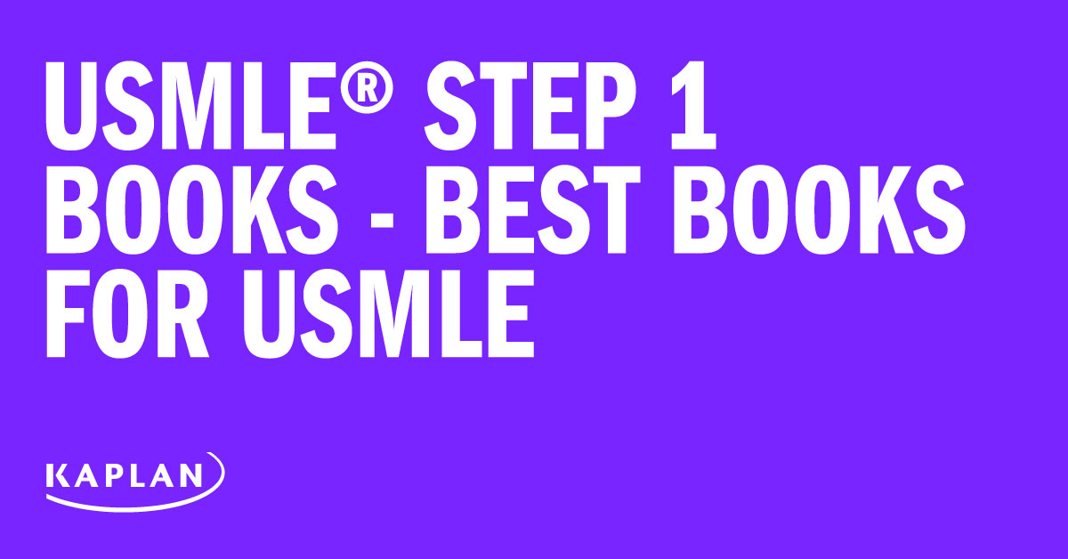 USMLE Step 1 Books - Best Books for USMLE | Kaplan Test Prep