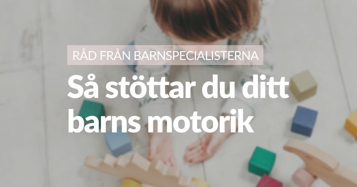 Motorisk utveckling - så kan du stötta ditt barn | Knodd