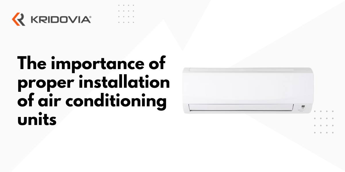 The importance of proper installation of air conditioning units