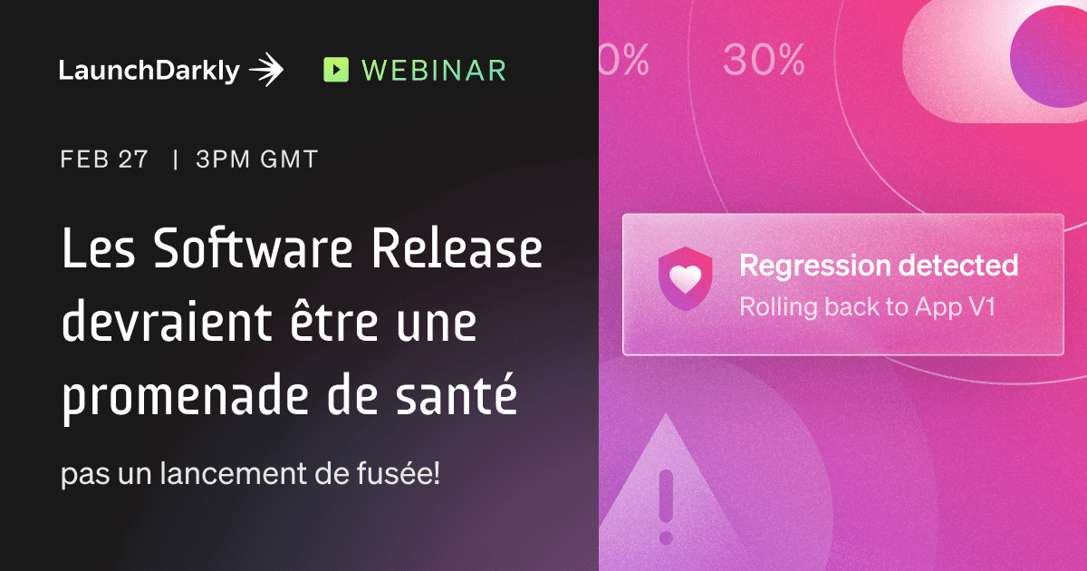 Les Software Release devrait être une promenade de santé, pas un lancement de fusée | LaunchDarkly