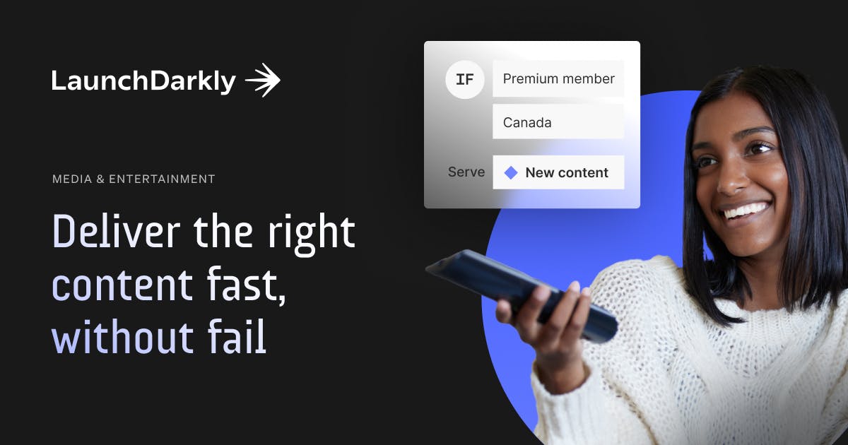 Feature Management and Experimentation for Media & Entertainment | LaunchDarkly