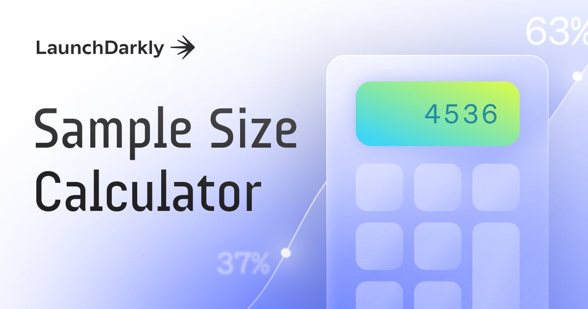 Sample Size Calculator | LaunchDarkly