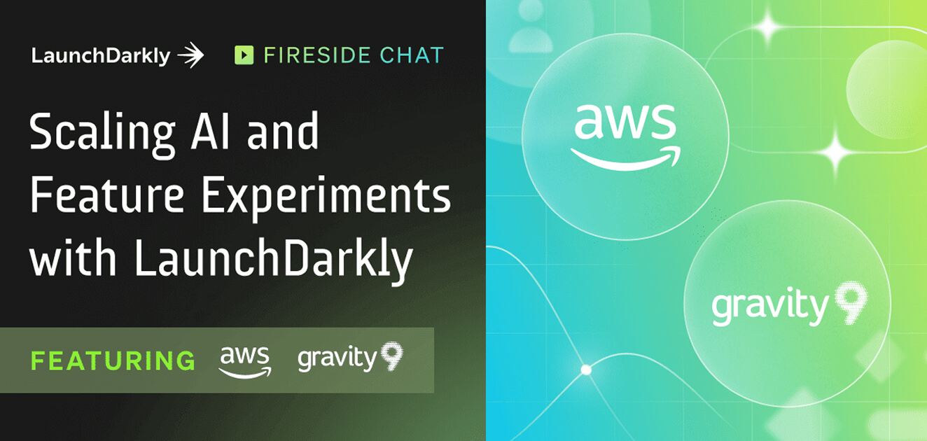 Fireside Chat: Scaling AI and Feature Experiments with LaunchDarkly, AWS & Gravity9 | LaunchDarkly