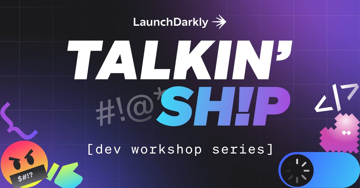 Talkin' Ship | LaunchDarkly