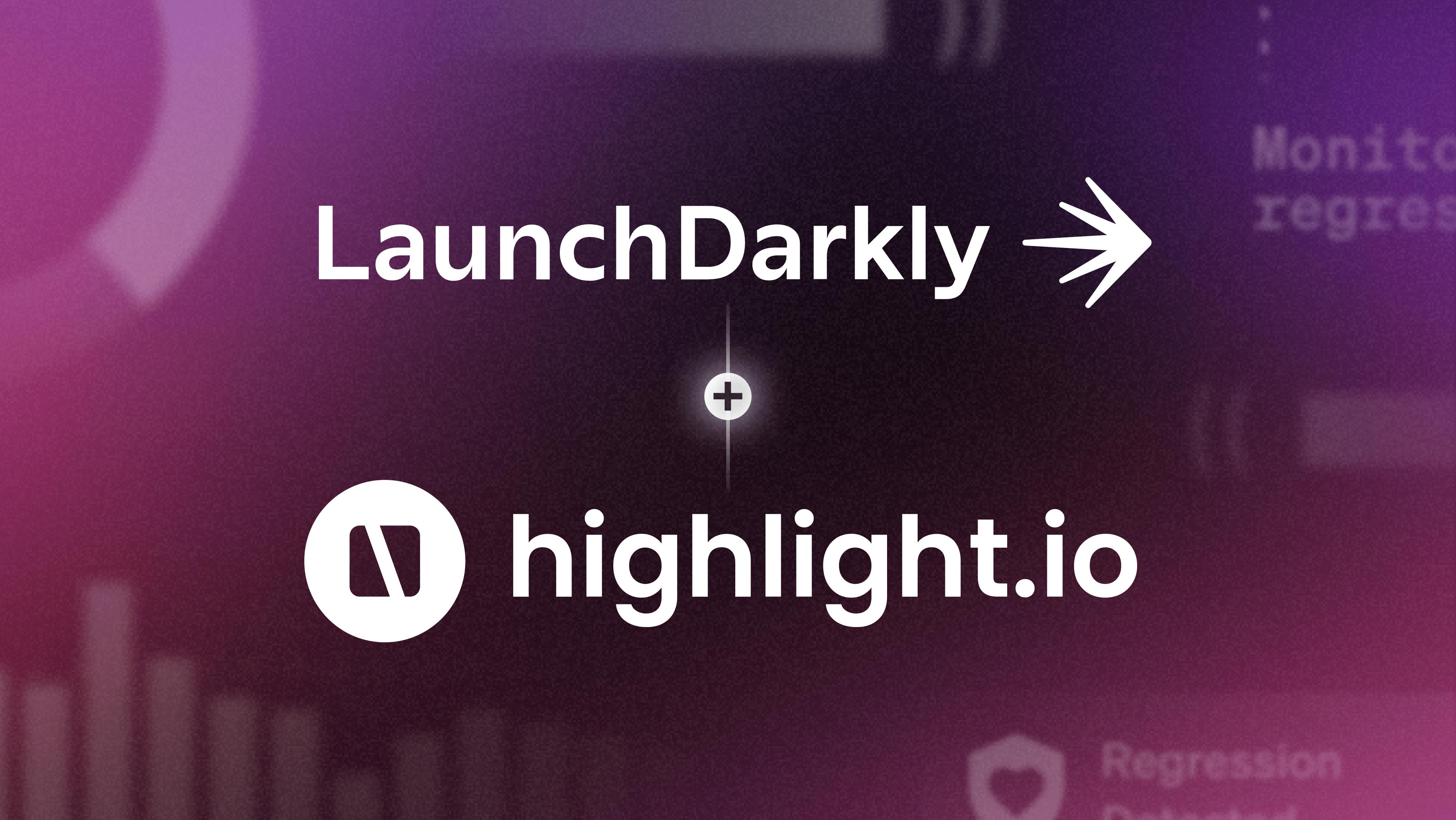 Welcome Highlight to LaunchDarkly | LaunchDarkly