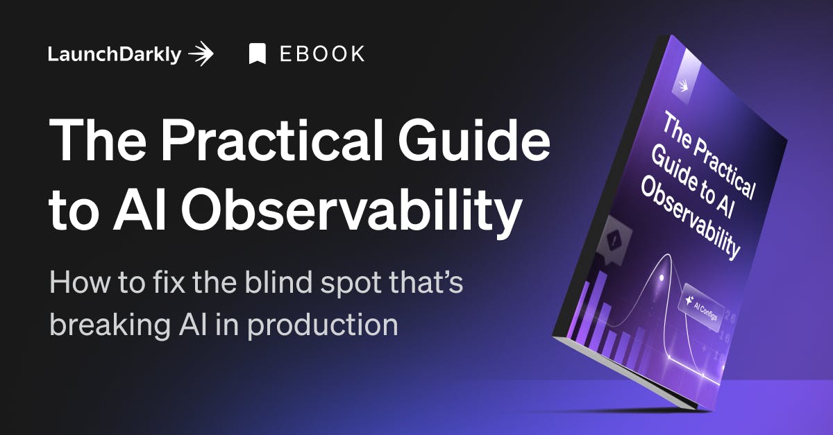 The Practical Guide to AI Observability | LaunchDarkly
