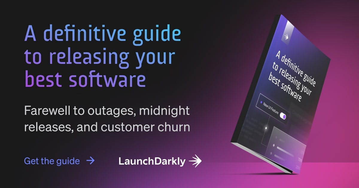 Definitive guide to releasing your best software | LaunchDarkly