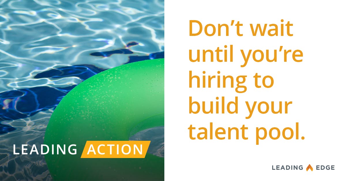 Build Your Talent Pool Year-Round | Leading Edge