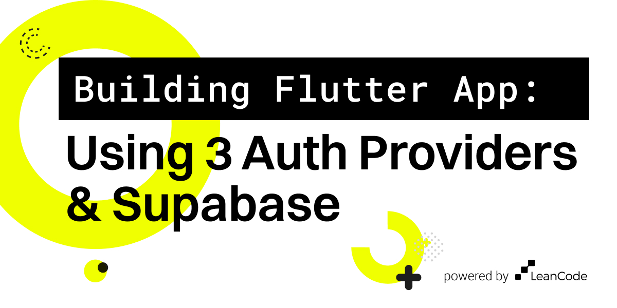 3 Flutter Auth Providers & Supabase Authentication - LeanCode