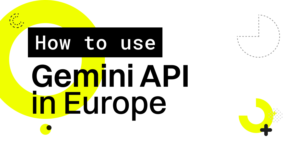 How to Use Gemini API in Europe - LeanCode