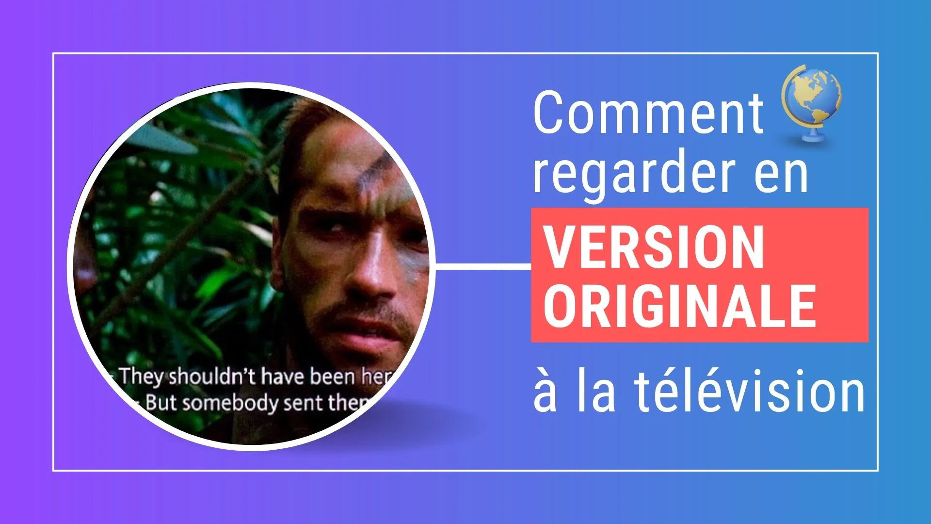 Guide pour regarder en version originale (VO) des programmes TV