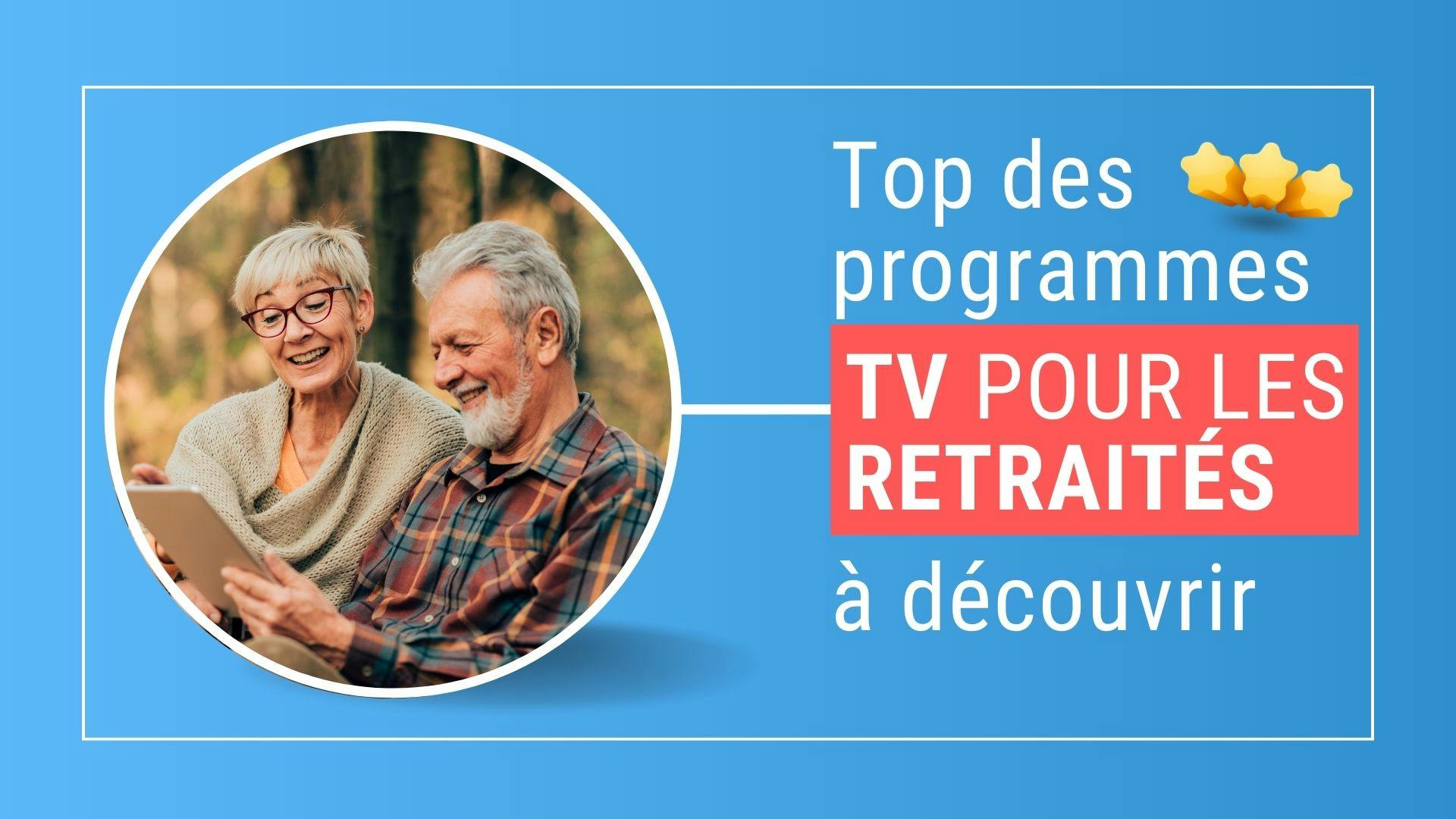 Découvrez les meilleurs programmes TV pour les retraités