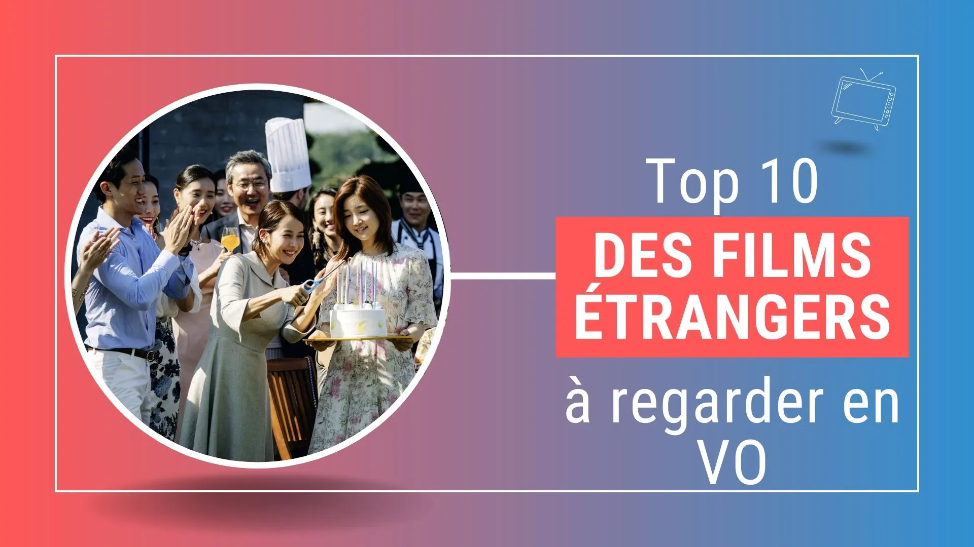 Top 10 des films étrangers à regarder en version originale