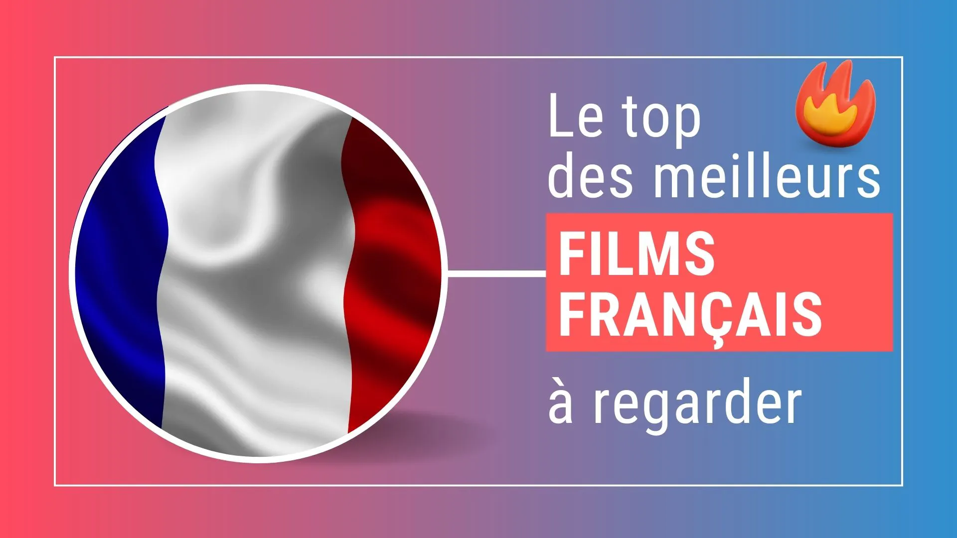 Le top des films français à regarder