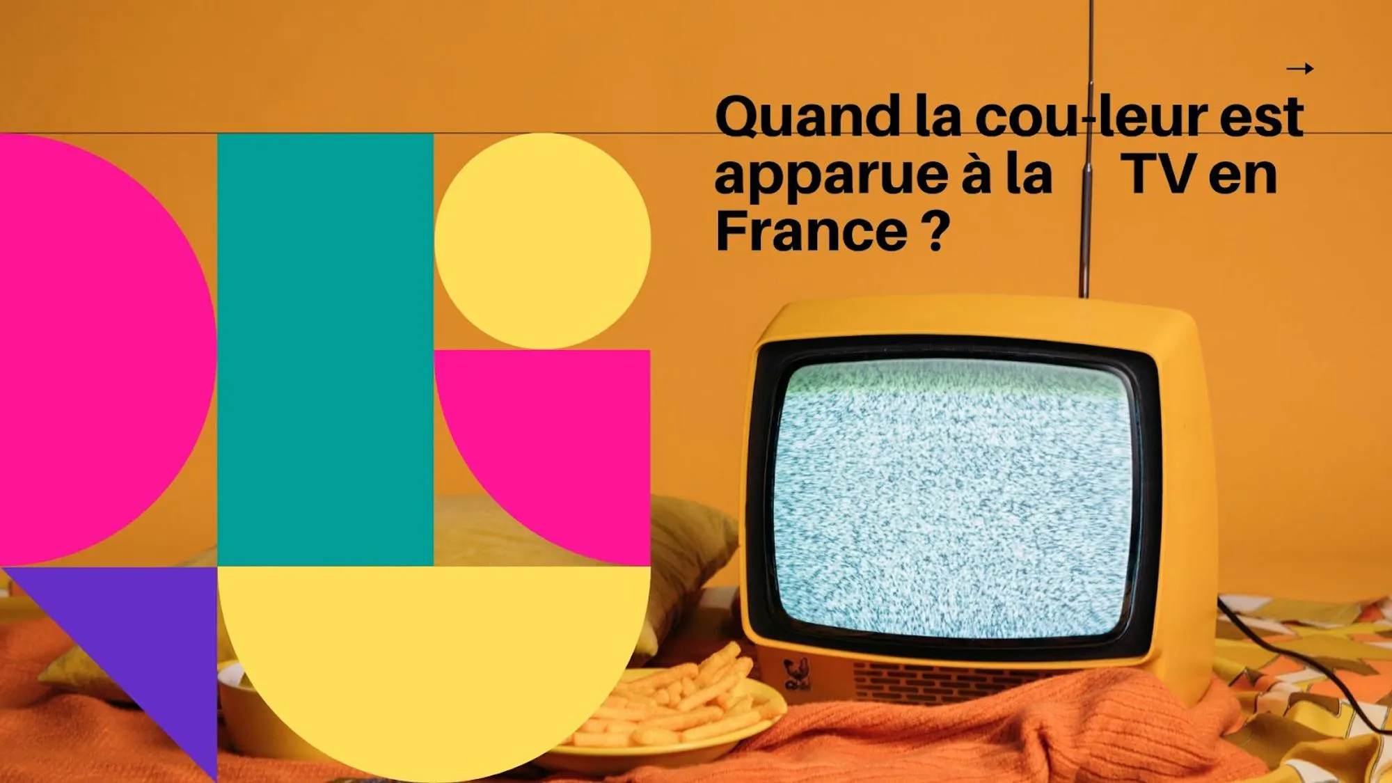 Découvrez comment la télévision en couleur est apparue