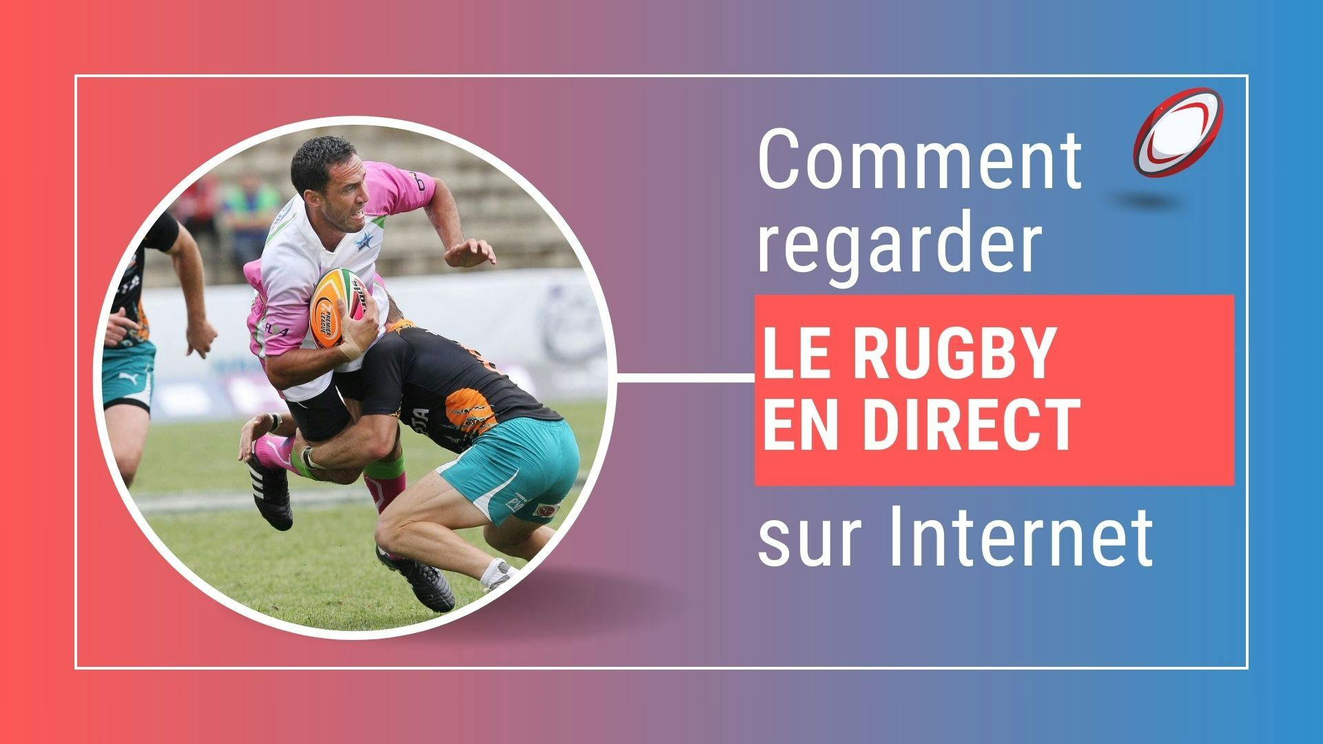 Regarder les matchs de rugby en direct sur Internet