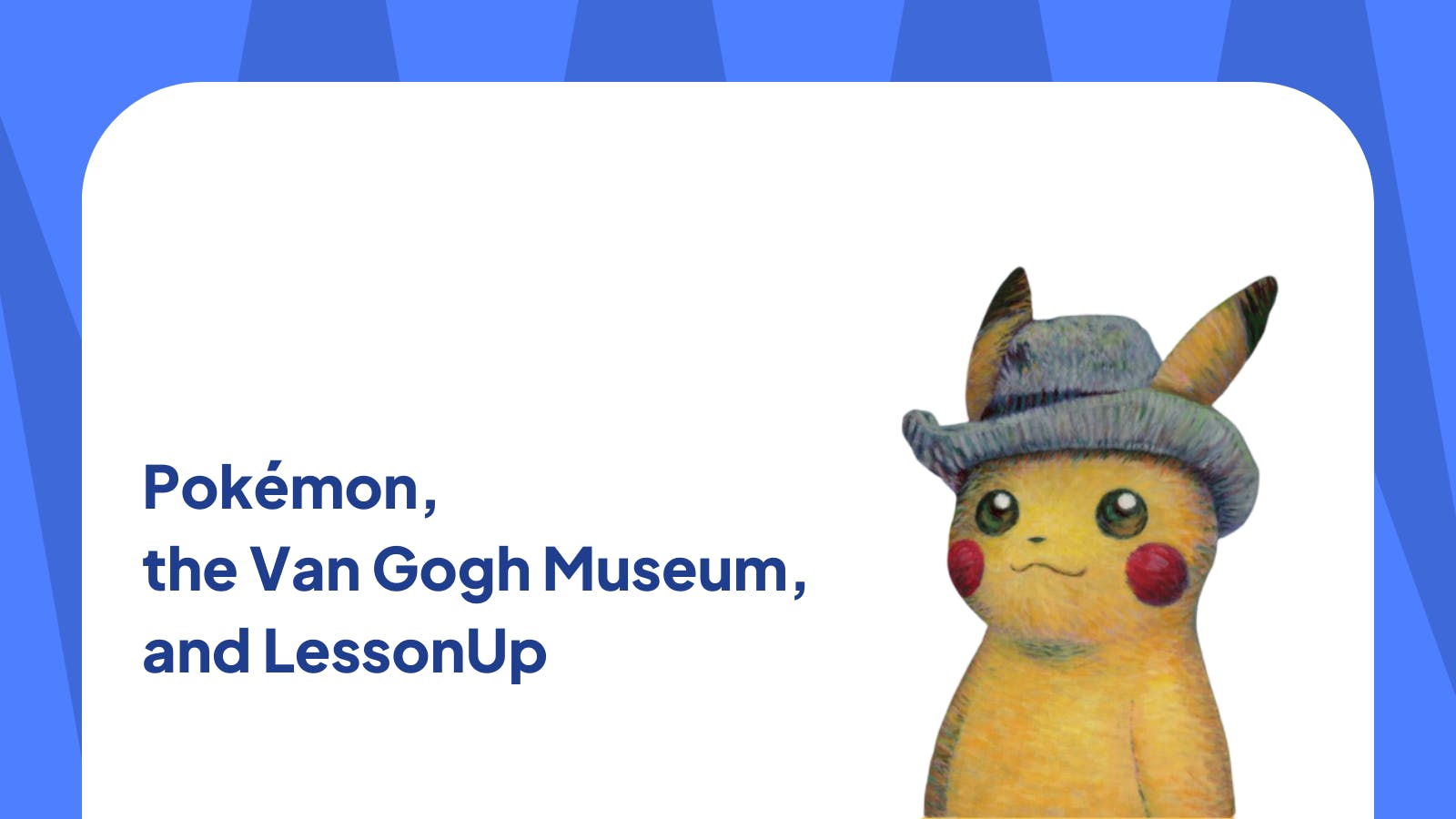 LessonUp | Pokémon's collaboration with the Van Gogh Museum