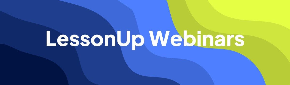 Webinar over onderwijs volgen? LessonUp heeft er verschillende!