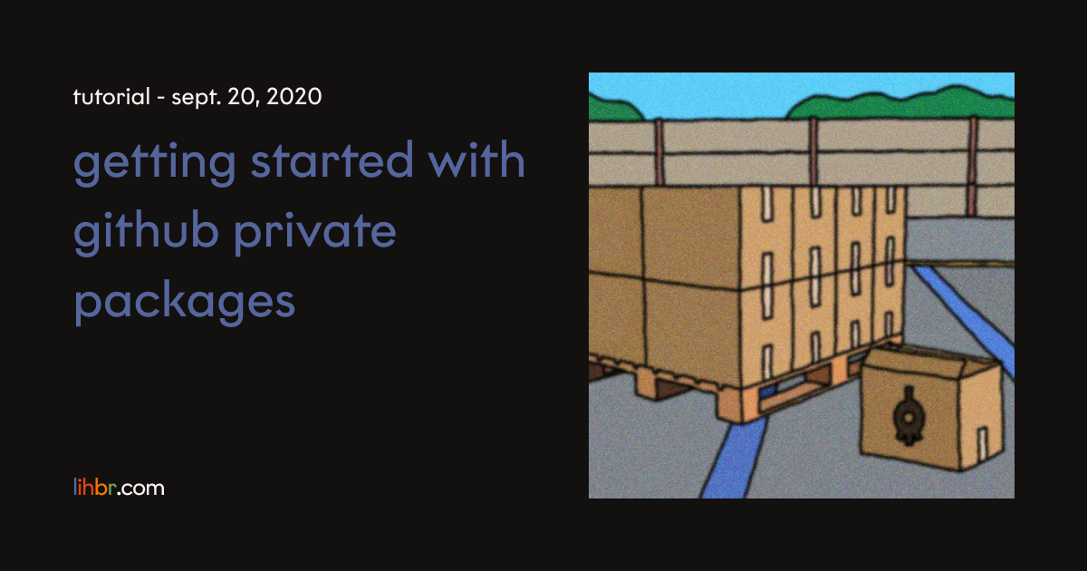 Getting Started With GitHub Private Packages - lihbr