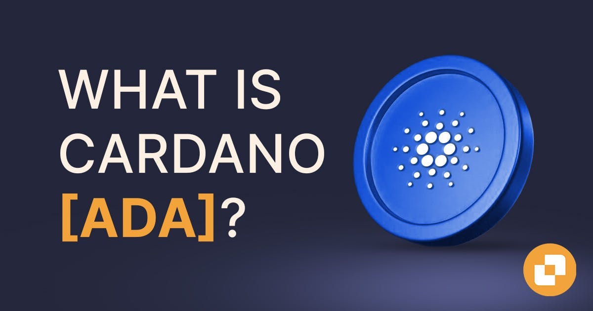 Cardano (ADA): What Is It & How Does It Work?