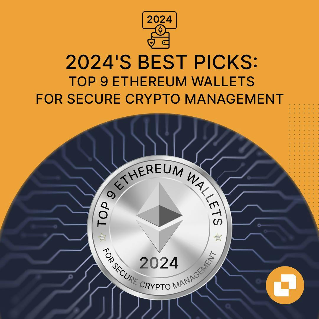 2024's Best Picks: Top 9 Ethereum Wallets for Secure Crypto Management ... 2024's Best Picks: Top 9 Ethereum Wallets for Secure Crypto Management ...