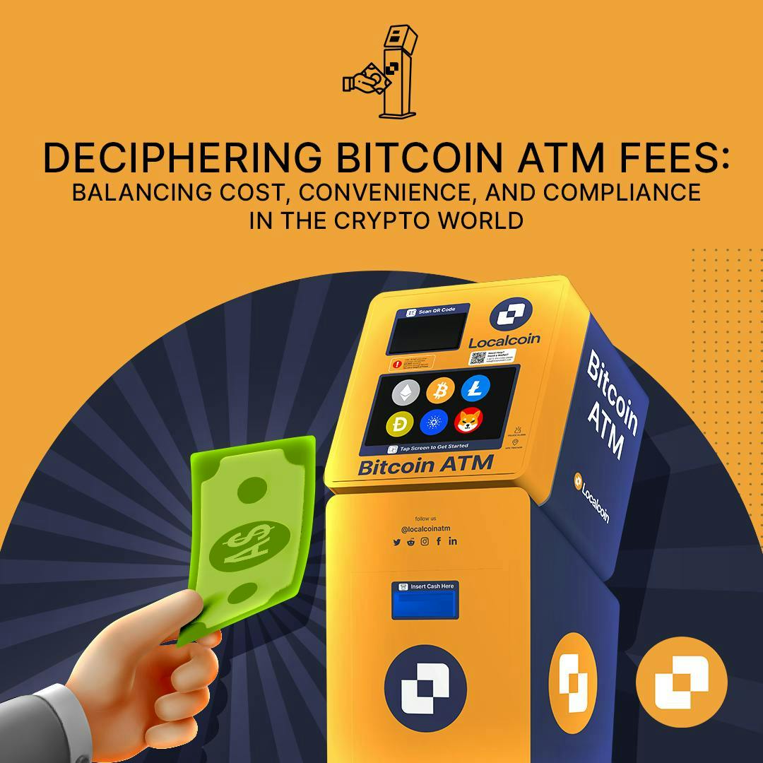 Deciphering Bitcoin ATM Fees: Balancing Cost, Convenience, and ...